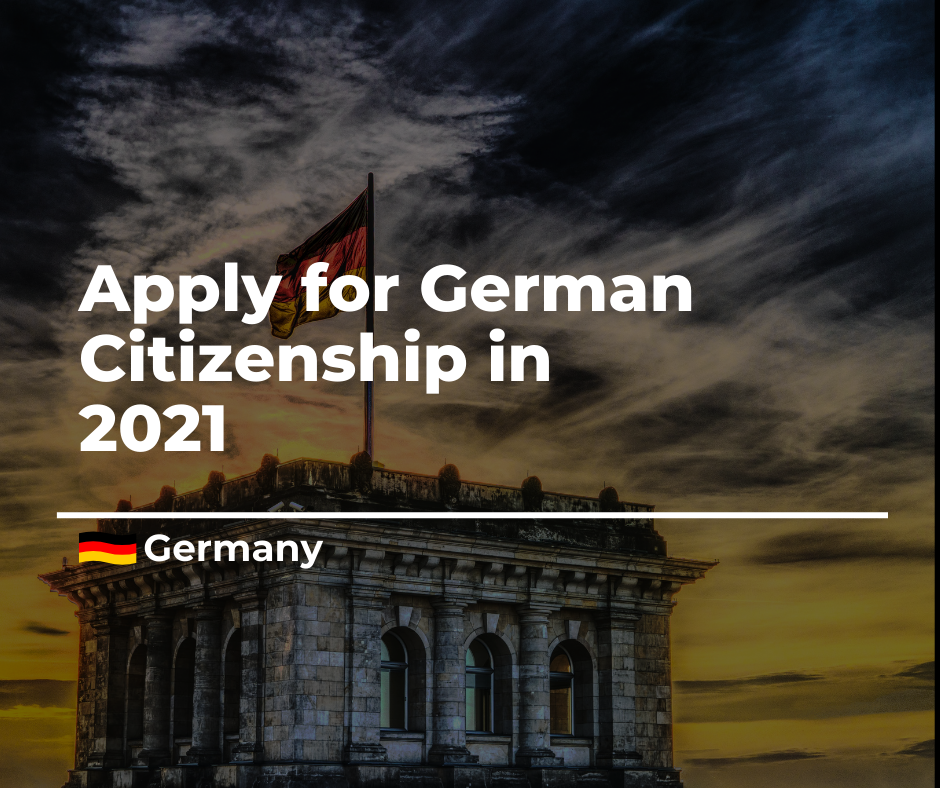 Apply for German Citizenship in 2021 - Immigration residency blog